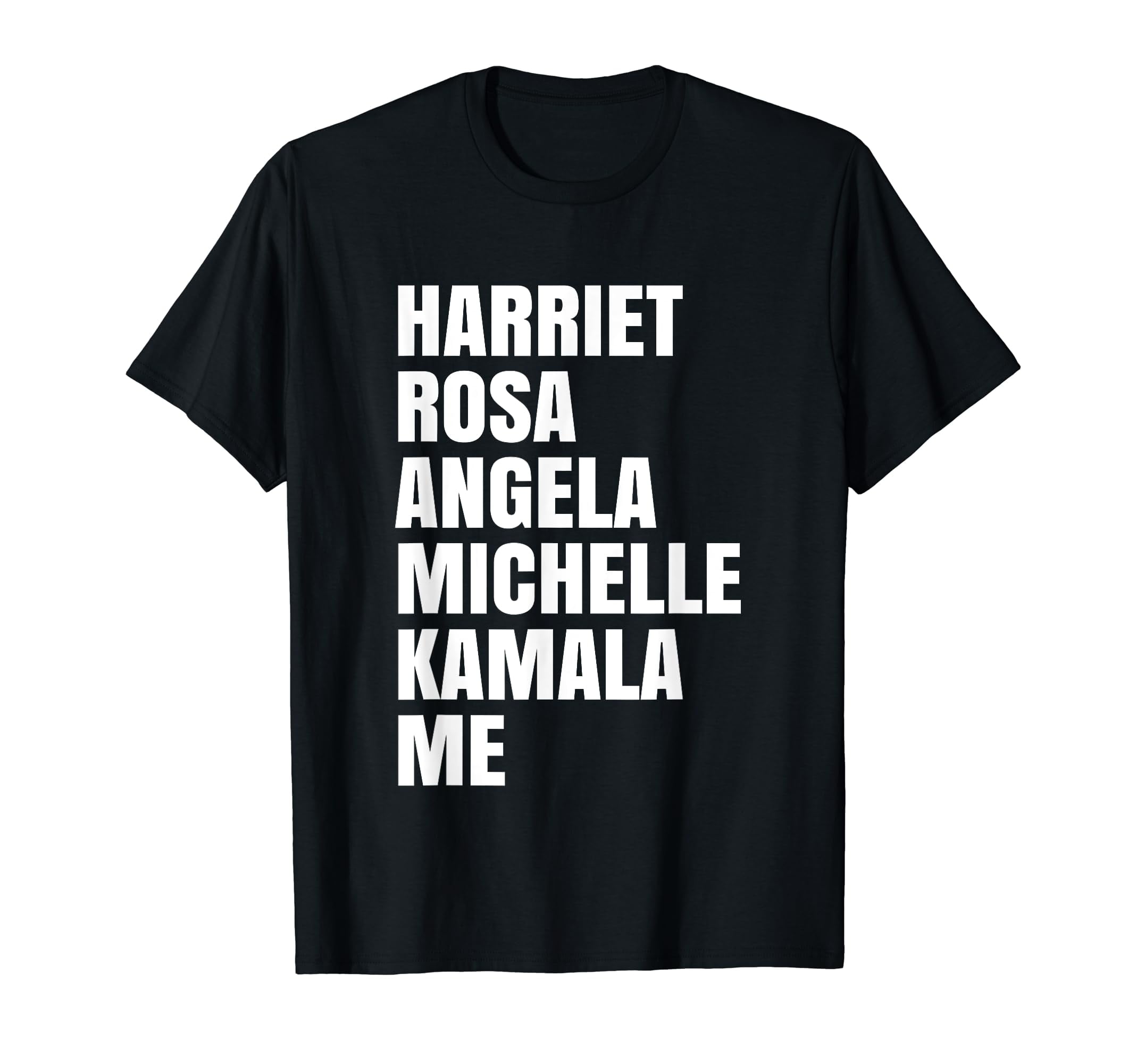 Harriet Rosa Michelle Kamala Me | Black Culture T-Shirt - Walmart.com