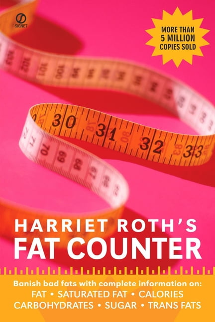 Harriet Roth's Fat Counter: Banish Bad Fats with Complete Information ...