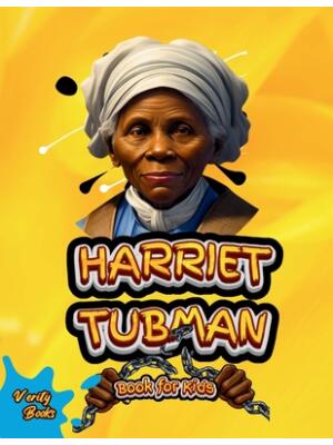 Harriet Tubman Book for Kids : The biography of the great American ...