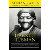 Harriet Tubman : Explore the Legacy of The Underground Railroad ...