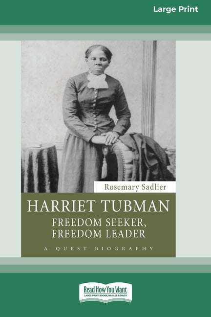 Harriet Tubman: Freedom Seeker, Freedom Leader (Large Print 16 Pt ...