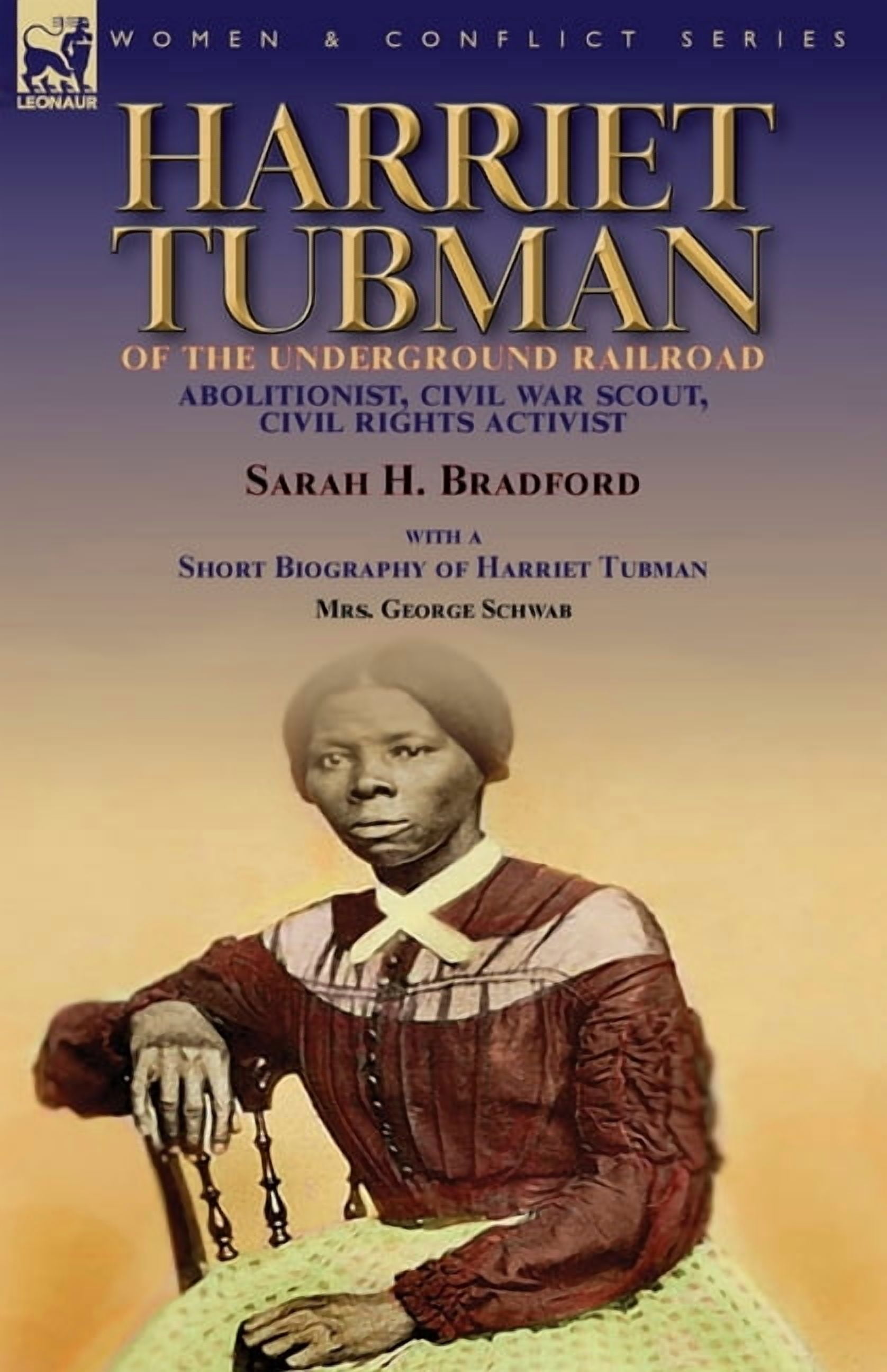 Harriet Tubman of the Underground Railroad-Abolitionist, Civil War ...