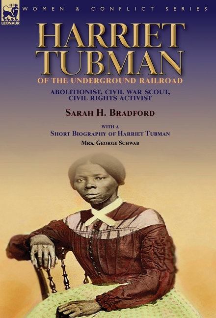 Harriet Tubman of the Underground Railroad-Abolitionist, Civil War ...
