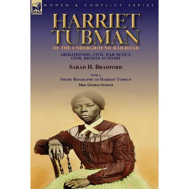 Harriet Tubman of the Underground Railroad-Abolitionist, Civil War ...
