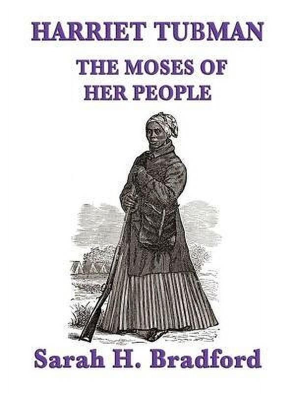 Harriet Tubman, the Moses of Her People - Walmart.com