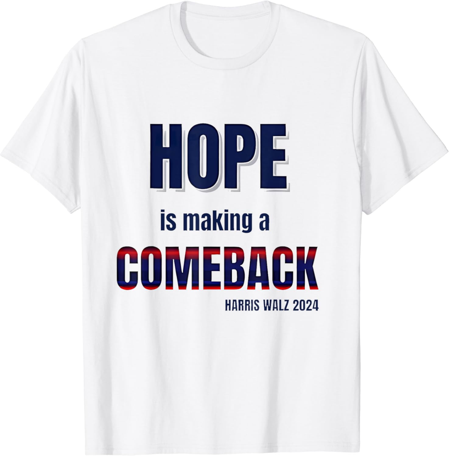 Harris And Walz Hope Is Making A Comeback 2024 T-Shirt - Walmart.com