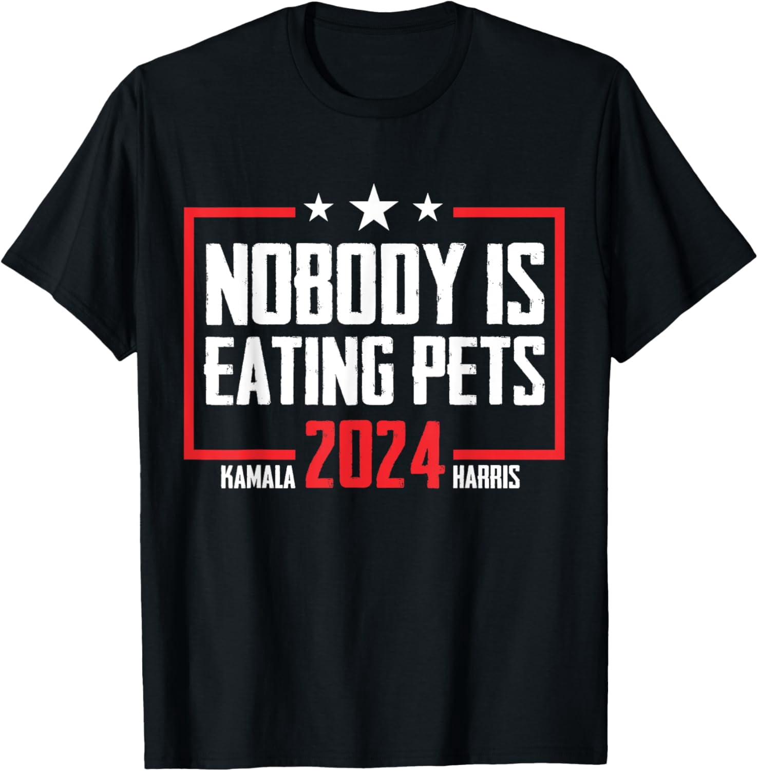 Harris Kamala 2024 - Nobody Is Eating Pets Funny T-Shirt - Walmart.com