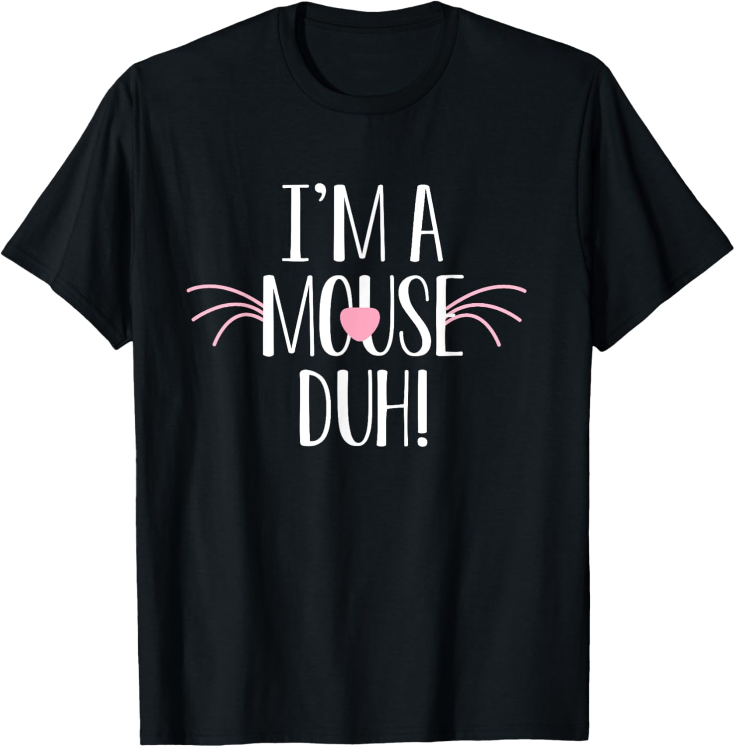 I'm A Mouse Duh Costume shirt - Funny Halloween T-Shirt T-Shirt ...