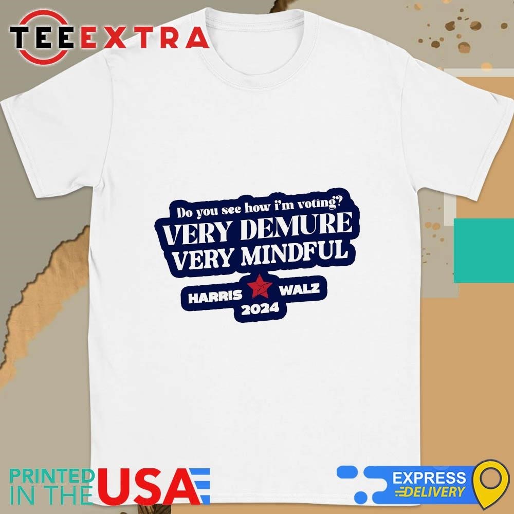 Harris Walz 2024 Do You See How Im Voting Very Demure Very Mindful ...