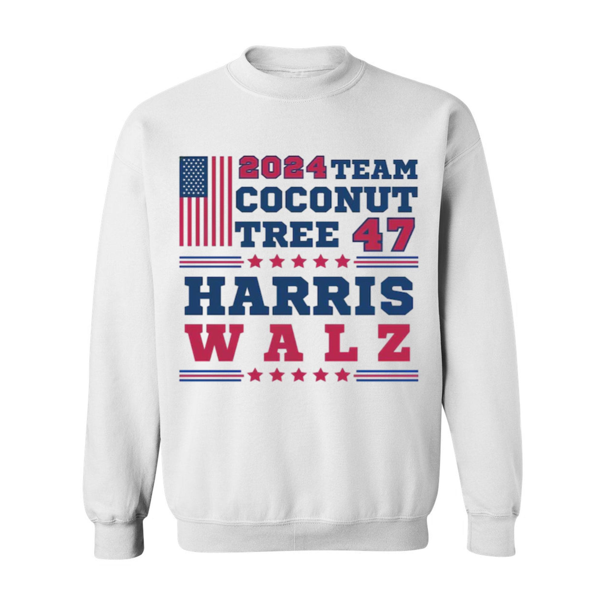 Harris Walz 2024 Sweat Shirt, Team Coconut Tree, Vote Harris Walz, Vice ...