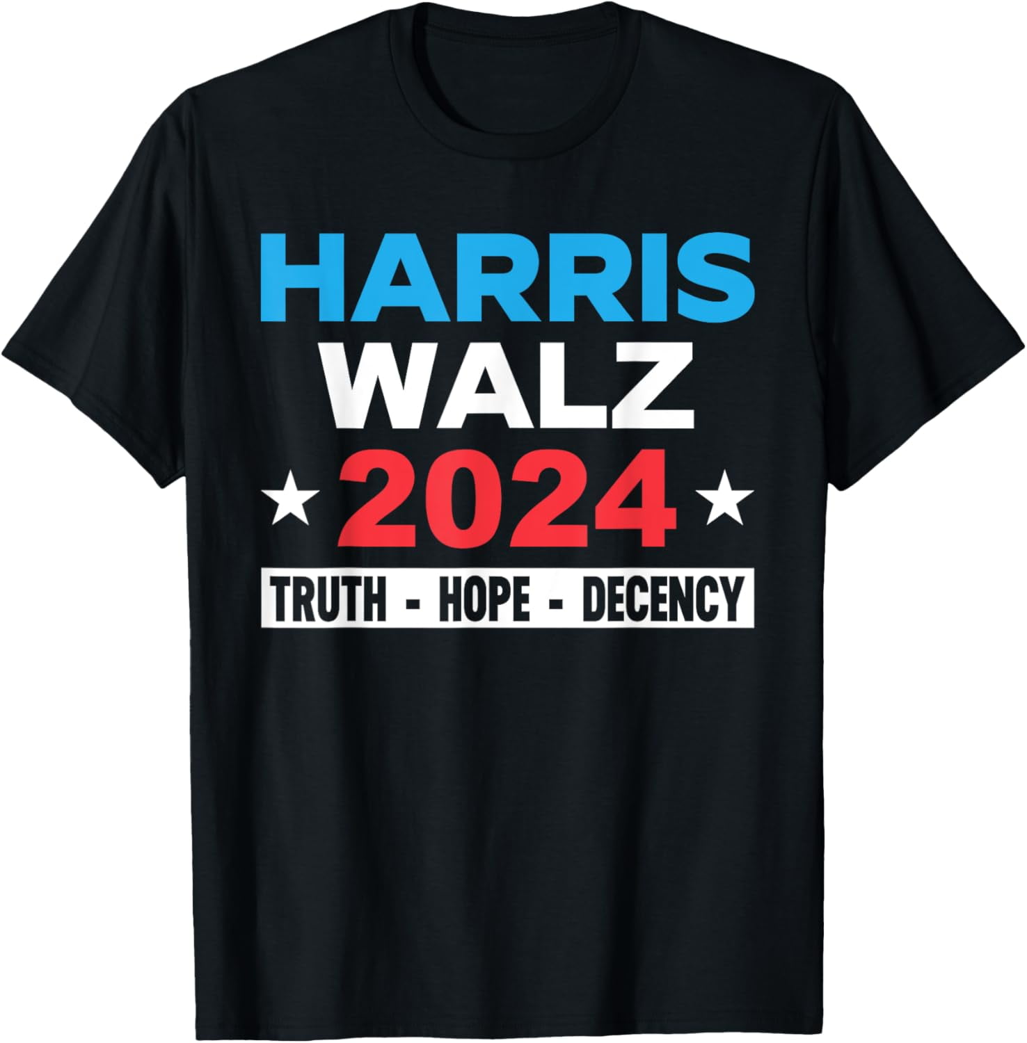Harris Walz 2024 Truth Hope Decency Kamala for President T-Shirt ...