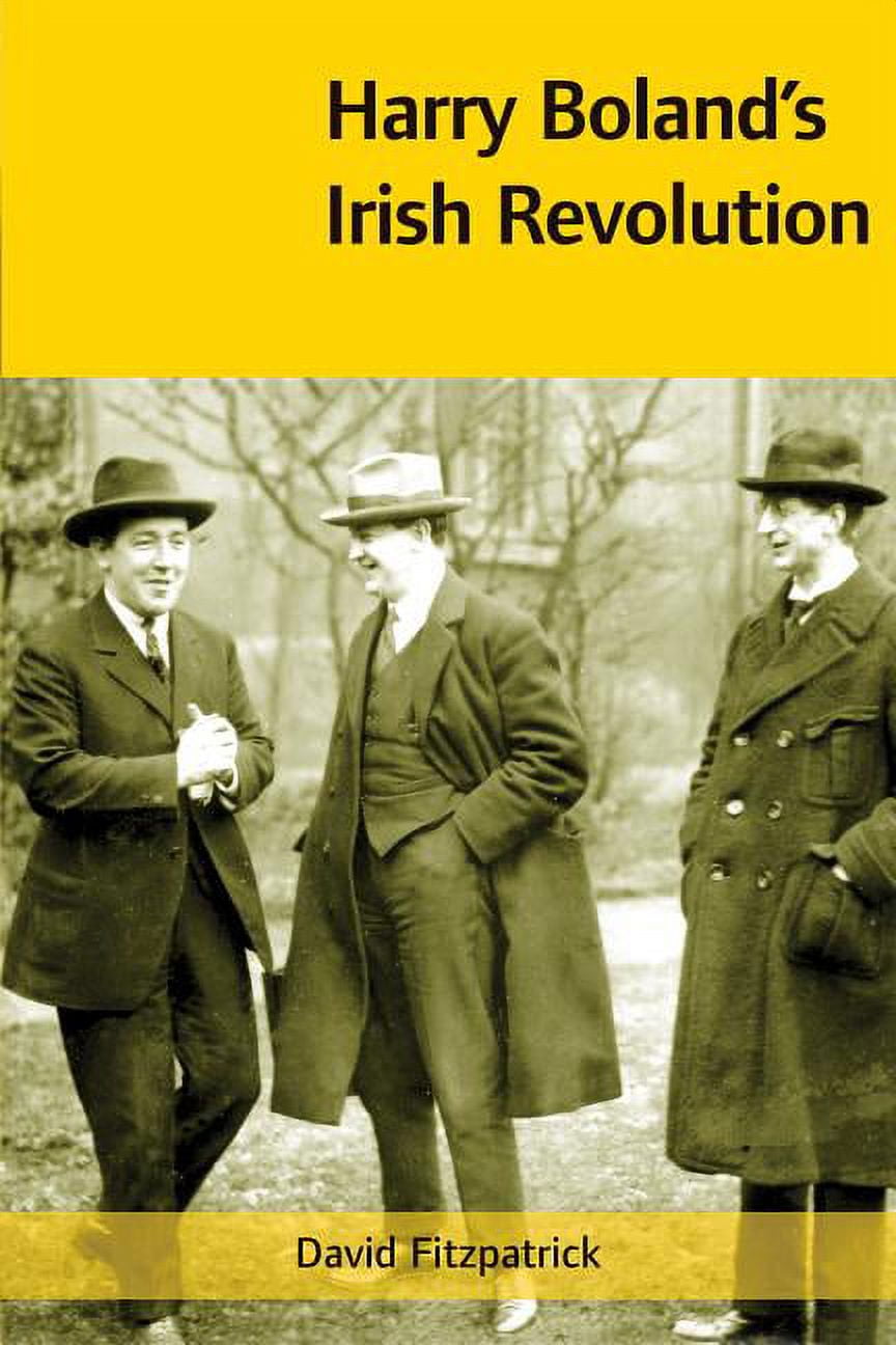 Harry Boland's Irish Revolution, 1887-1922 (Paperback) - Walmart.com