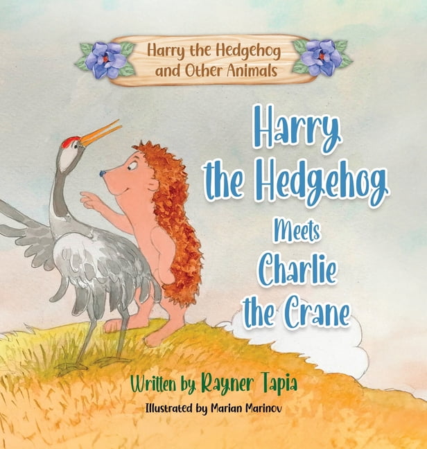 Harry the Hedgehog & Other Animals Harry the Hedgehog meets Charlie the ...