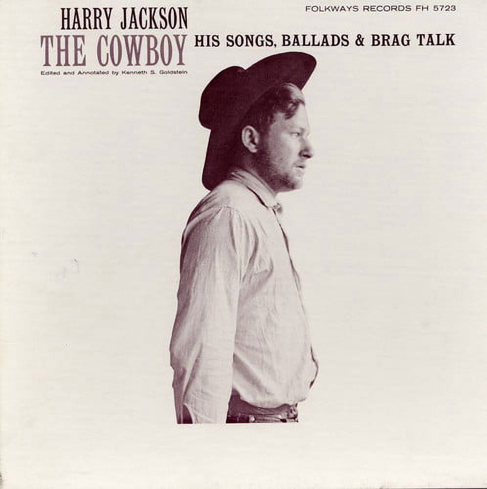 Harry Jackson - The Cowboy: His Songs, Ballads and Brag Talk - Music ...