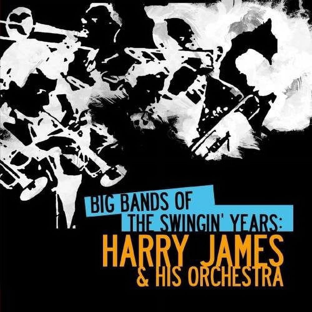 Harry James - Big Bands Swingin Years: Harry James - Big Band / Swing ...