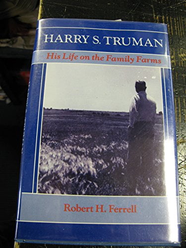 Pre-Owned Harry S. Truman: His Life on the Family Farms, 9780962333347 ...