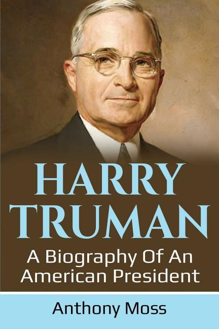 Harry Truman : A biography of an American President (Paperback ...