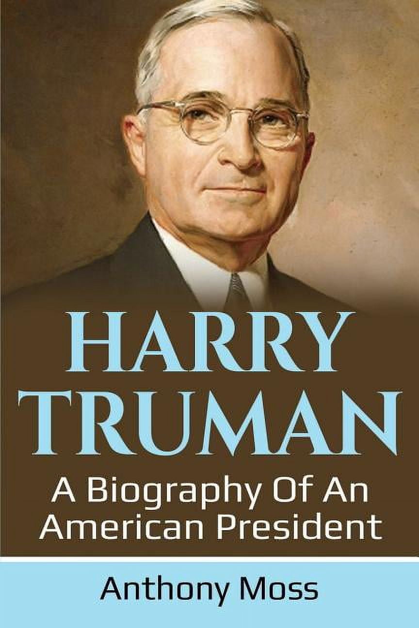 Harry Truman: A biography of an American President (Paperback ...