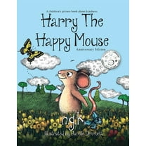 Harry the Happy Mouse: Harry The Happy Mouse : Teaching children to be ...