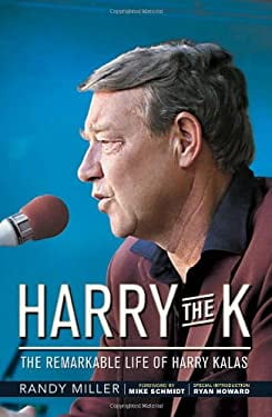 Pre-Owned Harry the K: The Remarkable Life of Harry Kalas (Hardcover ...