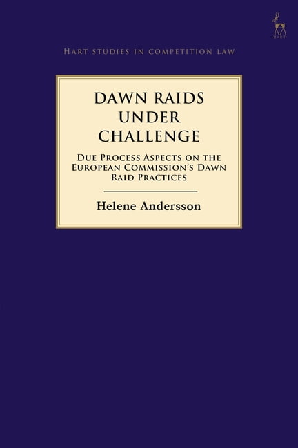 Hart Studies in Competition Law: Dawn Raids Under Challenge: Due ...