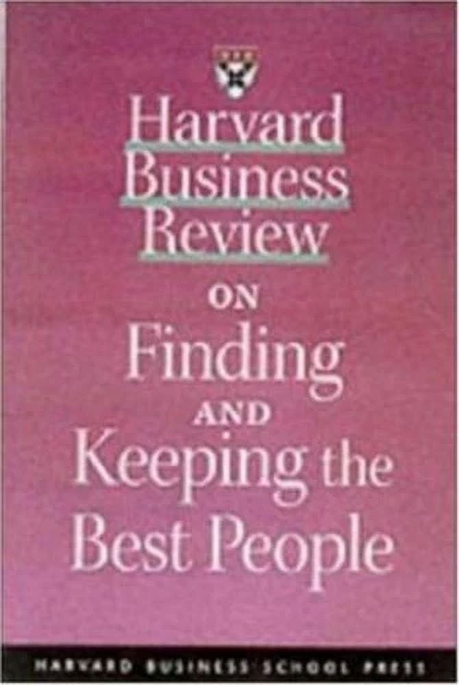 Harvard Business Review On Finding And Keeping The Best People ...