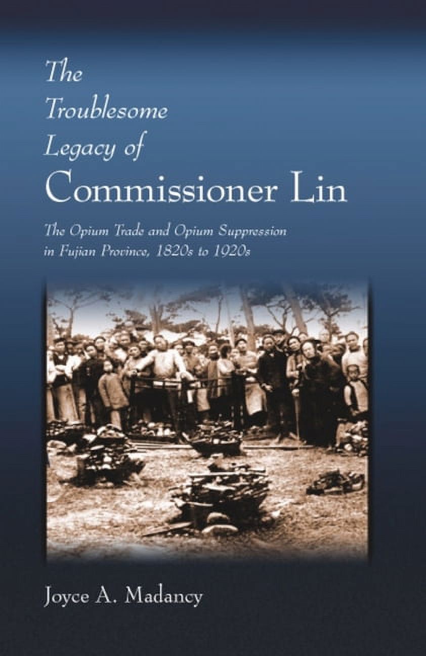 Harvard East Asian Monographs: The Troublesome Legacy of Commissioner ...
