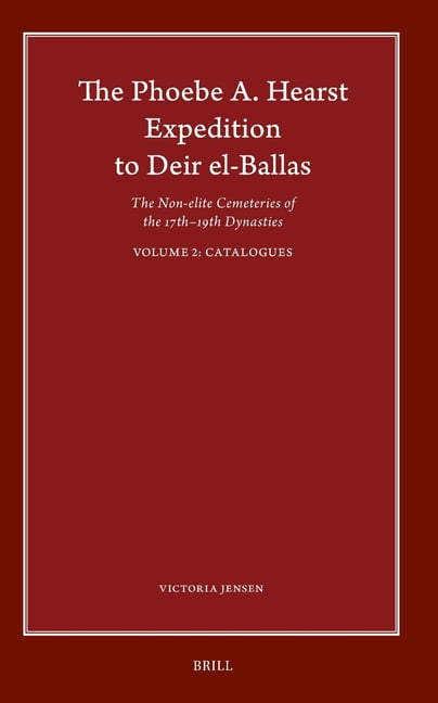 Harvard Egyptological Studies The Phoebe A. Hearst Expedition to Deir ...