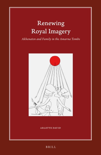 Harvard Egyptological Studies Renewing Royal Imagery, Book 11 ...