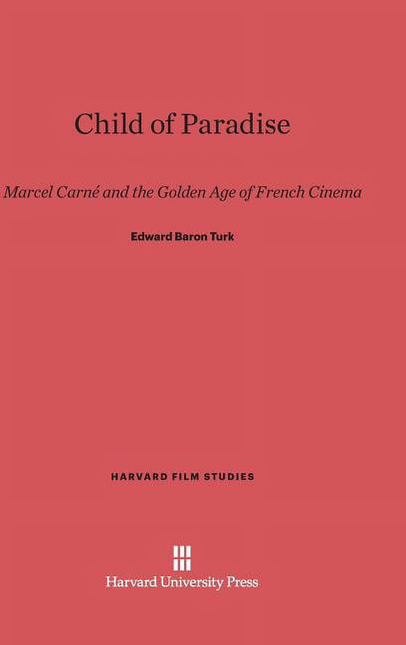 Harvard Film Studies Child of Paradise: Marcel Carné and the Golden Age ...
