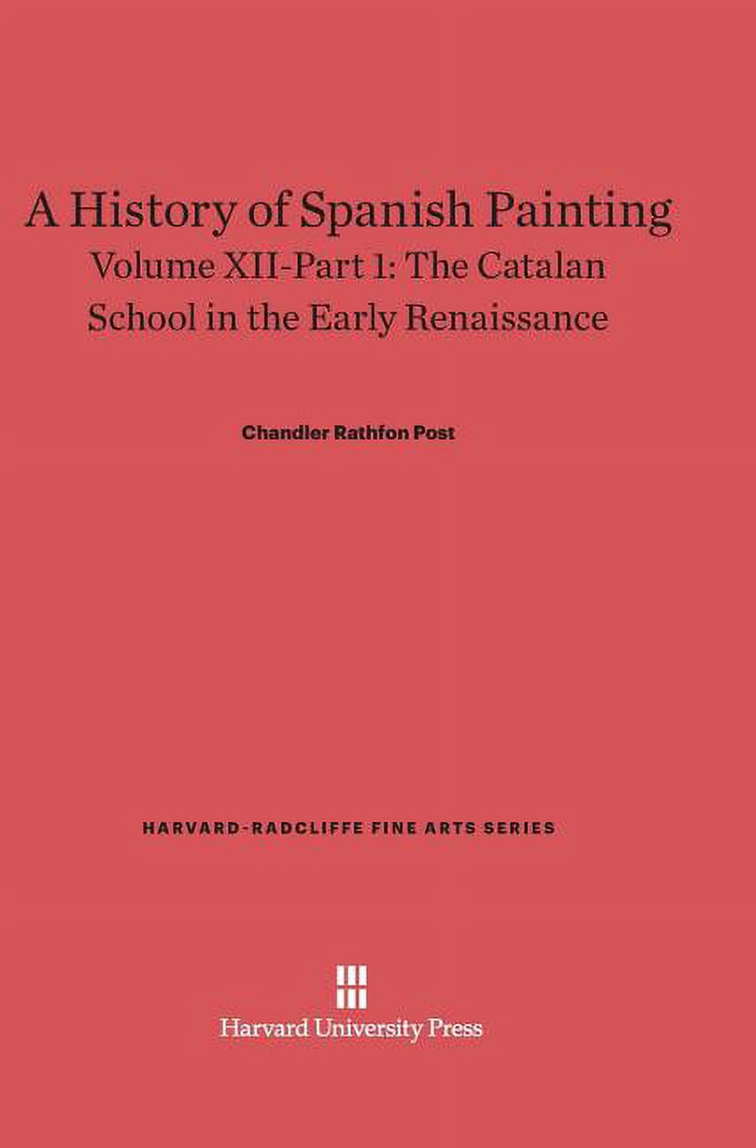 Harvard-Radcliffe Fine Arts A History of Spanish Painting, Volume XII ...