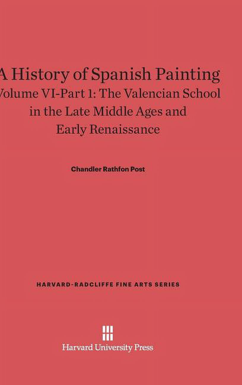 Harvard-Radcliffe Fine Arts: A History of Spanish Painting, Volume VI ...