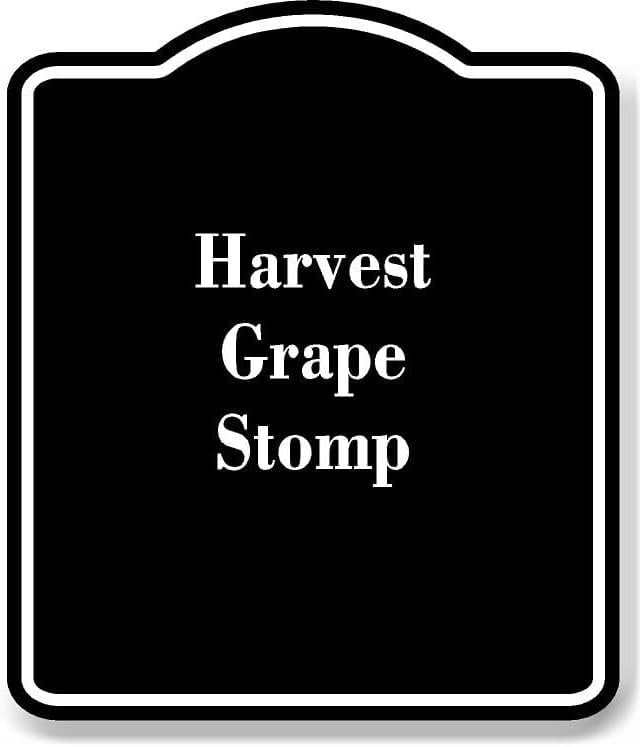 Harvest Grape Stomp BLACK Aluminum Composite Sign 15''x18'' - Walmart.com