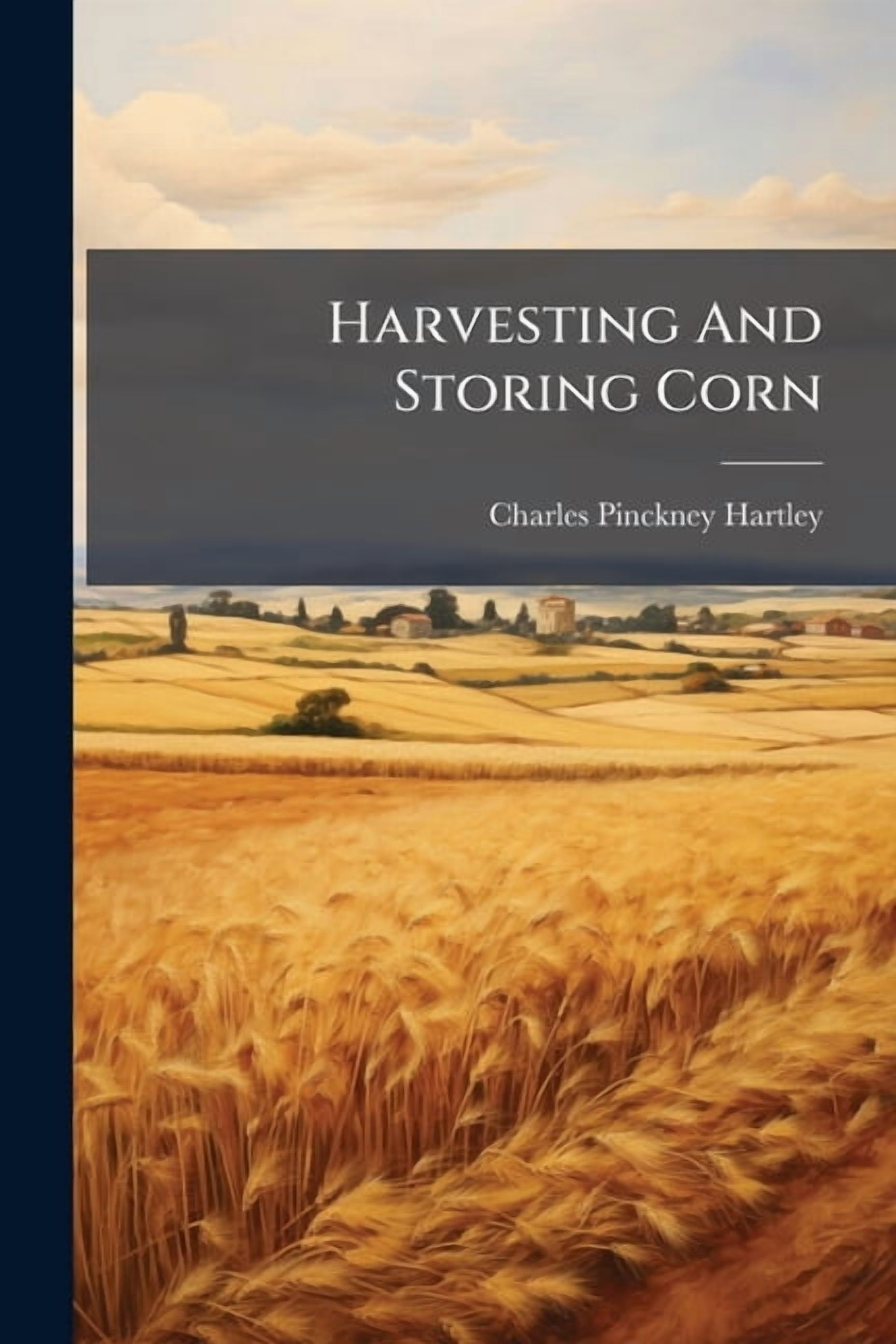 Harvesting And Storing Corn, (Paperback) - Walmart.com
