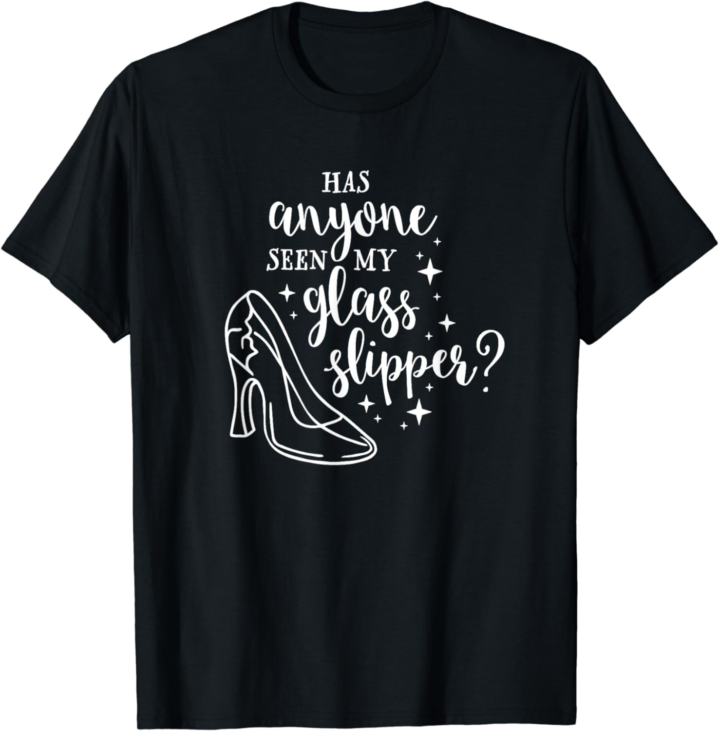Has Anyone Seen My Glass Slipper T-Shirt Funny Princess Tee - Walmart.com