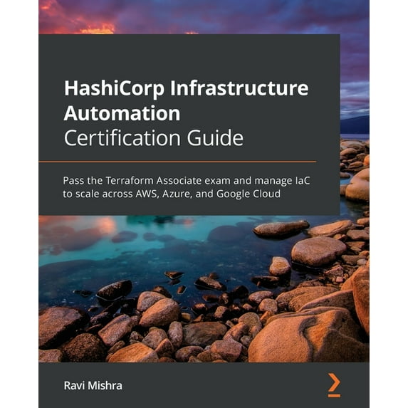 HashiCorp Infrastructure Automation Certification Guide: Pass the ...