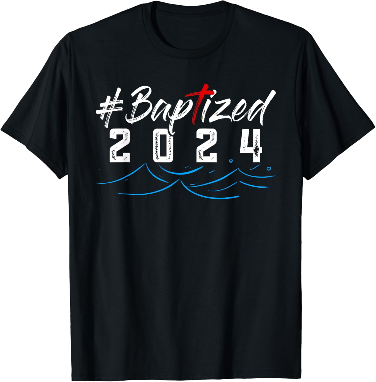 Hashtag Baptized 2024 Shirt Baptism Shirt God Christian T-Shirt mens t shirt，black，women，funny ...