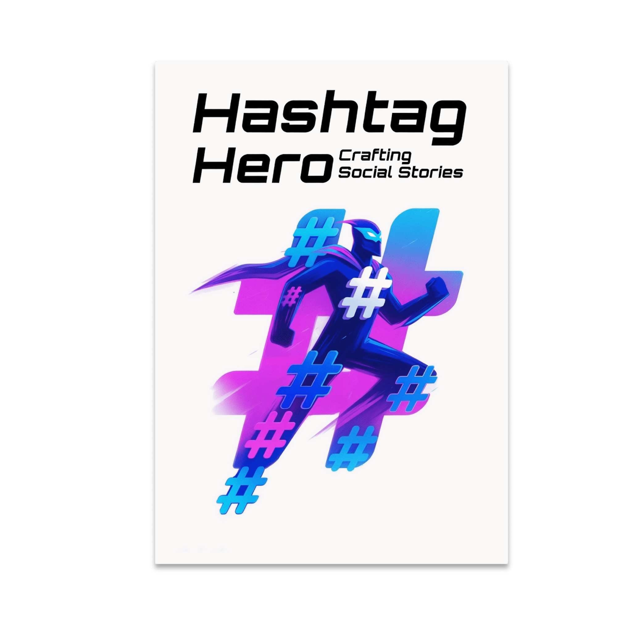 Hashtag Hero: Crafting Social Stories - Digital Marketing Enthusiast ...