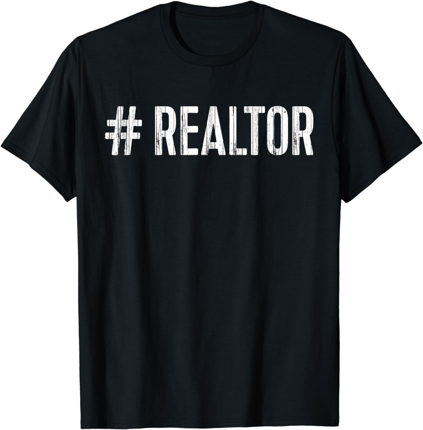 Hashtag Realtor T-Shirt Real Estate Agent Shirt T-Shirt - Walmart.com