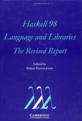 Pre-Owned Haskell 98 Language and Libraries: The Revised Report, 9780521826143, 0521826144 ...