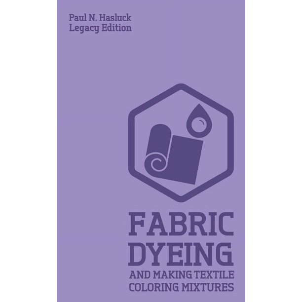 Hasluck's Traditional Skills Library: Fabric Dyeing And Making Textile ...