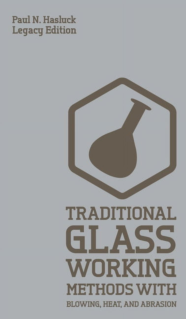Hasluck's Traditional Skills Librar Traditional Glass Working Methods ...