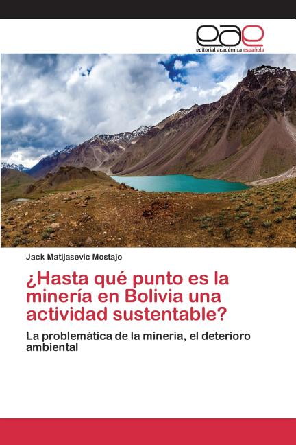 ¿Hasta qué punto es la minería en Bolivia una actividad sustentable? (Paperback) - Walmart.com