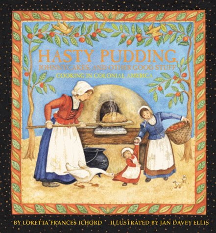 Pre-Owned Hasty Pudding, Johnny Cakes and Other Good Stuff: Cooking in ...