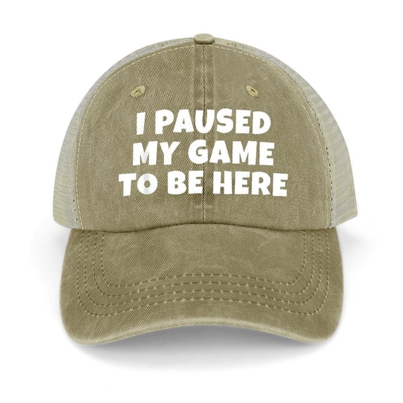 Hat I Paused My Game To Be Here Khaki Hat Adjustable Funny Fashion ...