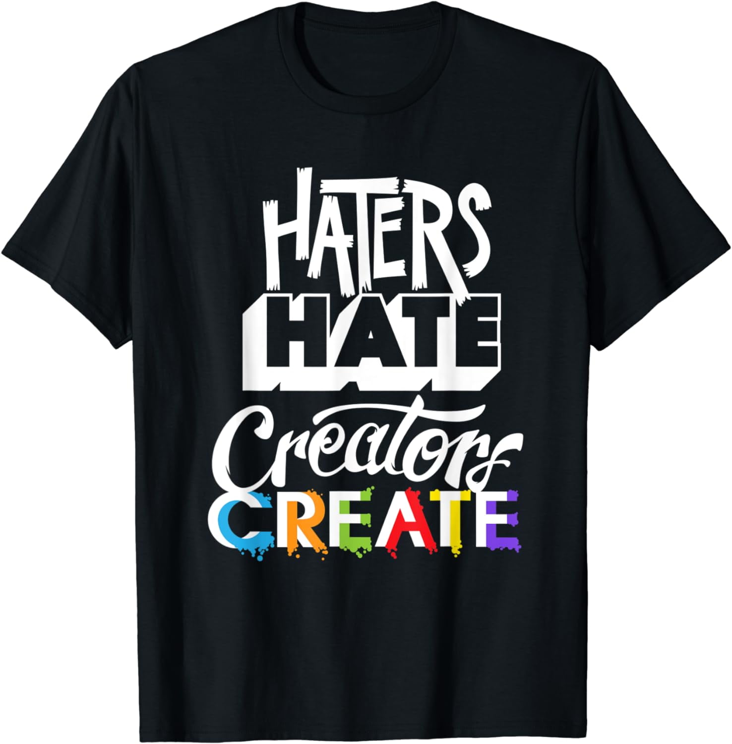 Hater Hate Creator Create Inspirational Quote For Artists Funny ...