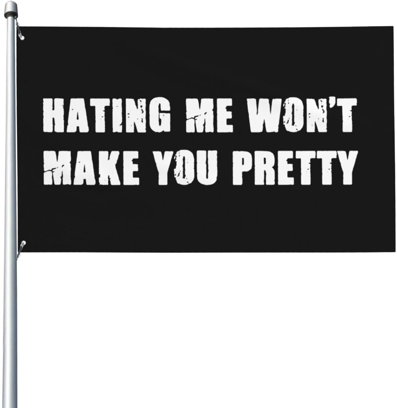 Hating Me Doesn't Make You Cute Flags For Outside,All Weather 3x5ft ...