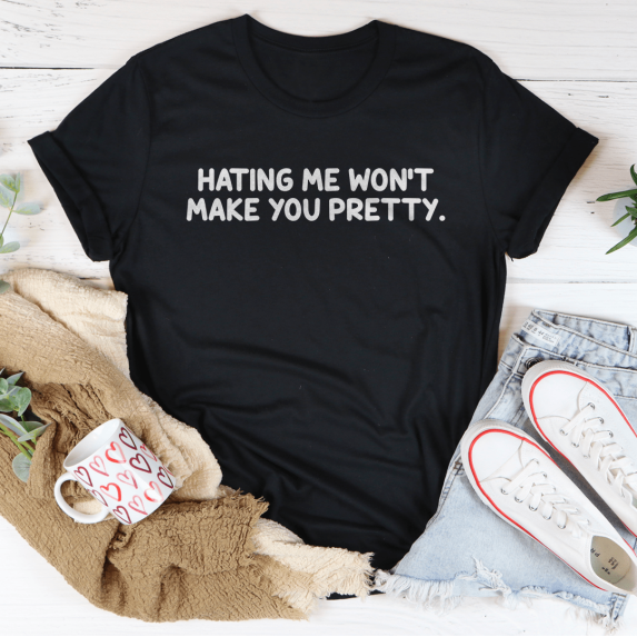 Hating Me Wont Make You Pretty Tee Mauve S Peachy Sunday T-Shirt ...