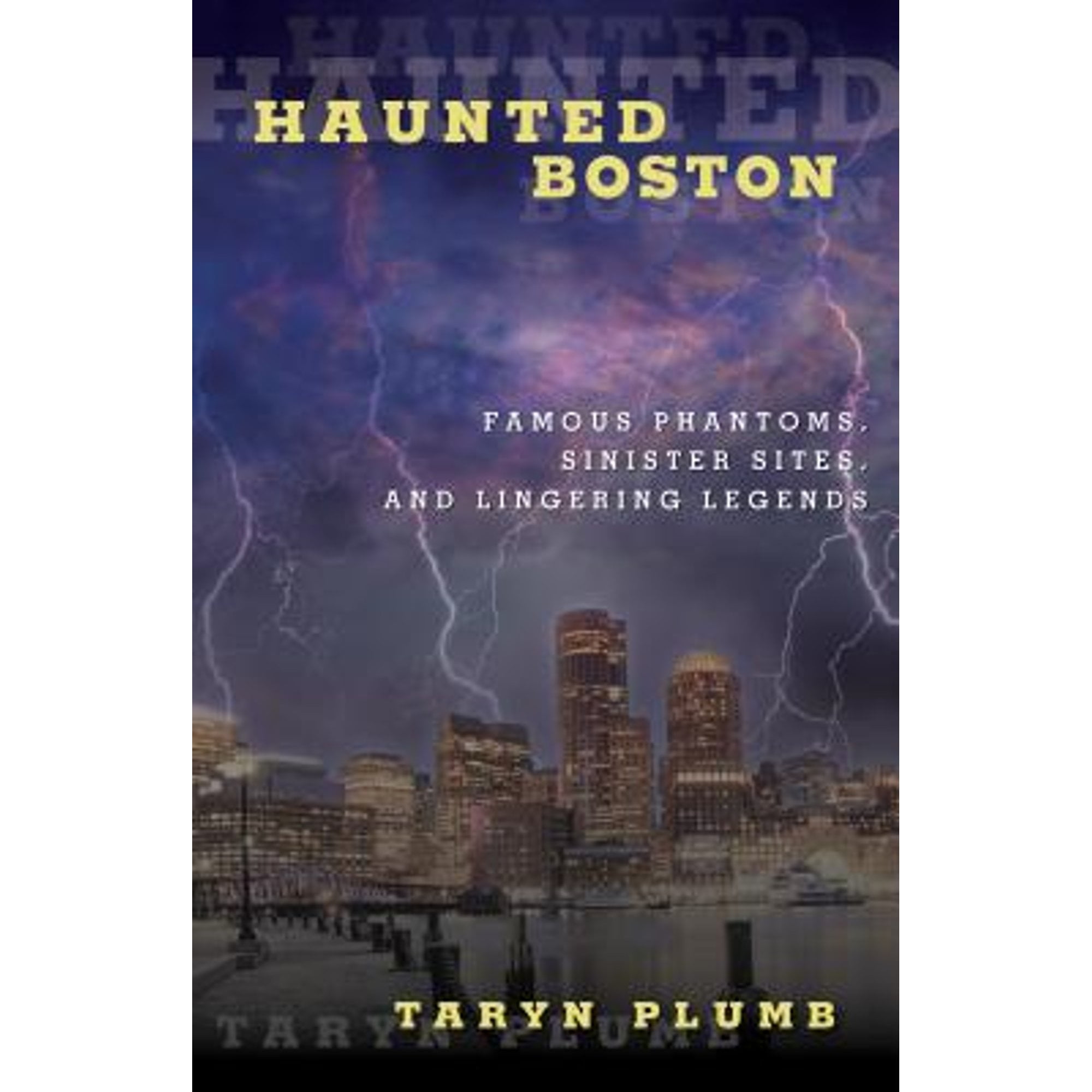 Pre-Owned Haunted Boston: Famous Phantoms, Sinister Sites, and ...