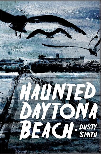 Haunted Daytona Beach (Paperback) - Walmart.com
